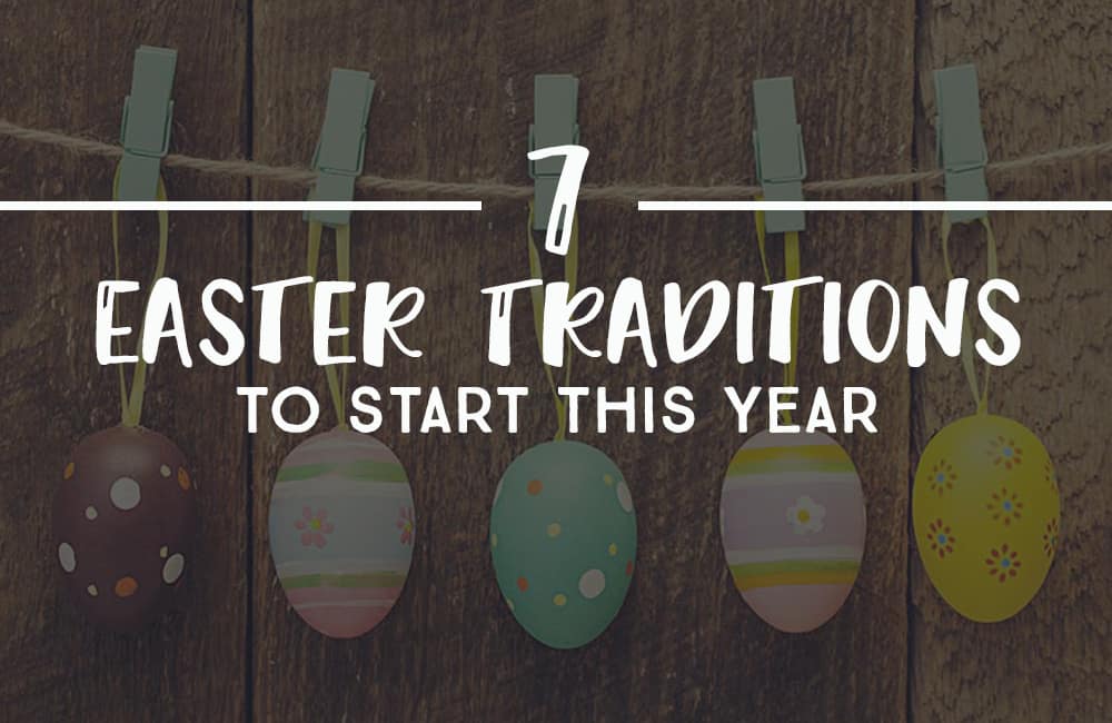 7 Fun Easter Traditions to Start with Your Kids This Year - Fun Loving ...