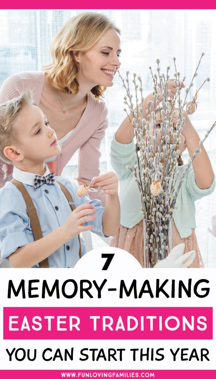 7 Fun Easter Traditions to Start with Your Kids This Year - Fun Loving ...