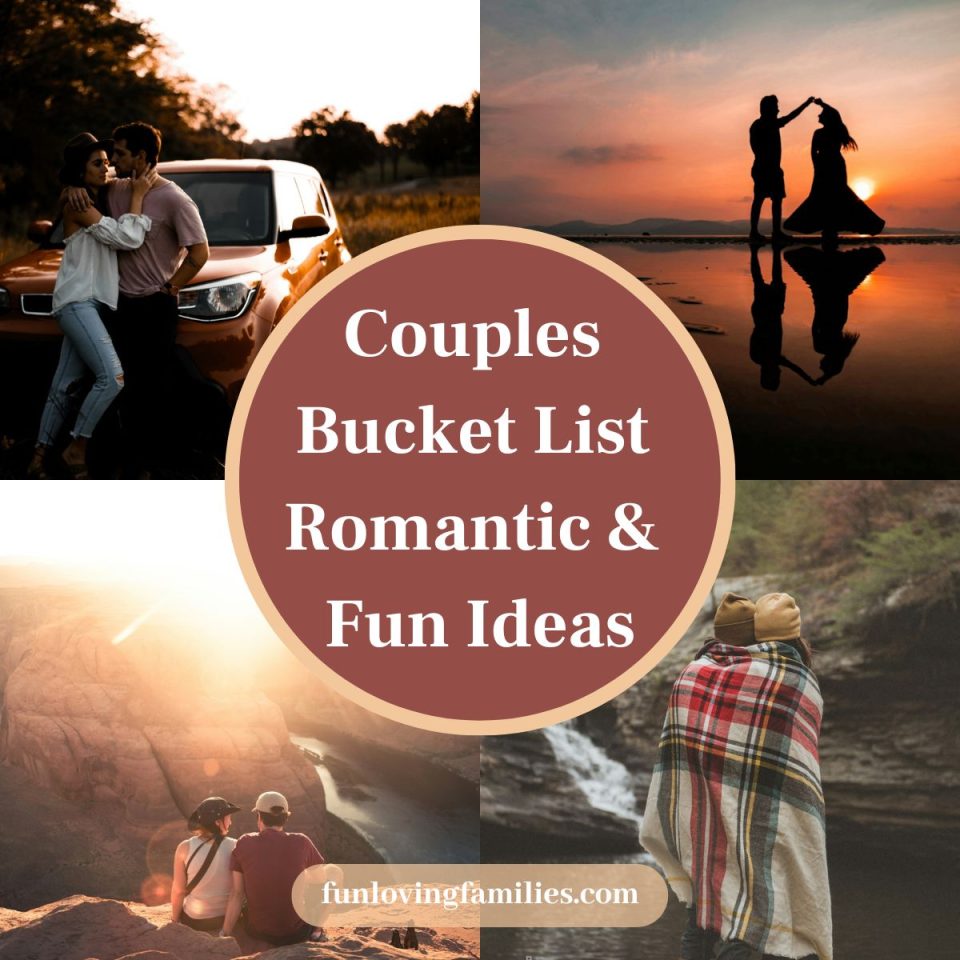 Bucket List for Couples: 31 Fun & Romantic Ideas - Fun Loving Families