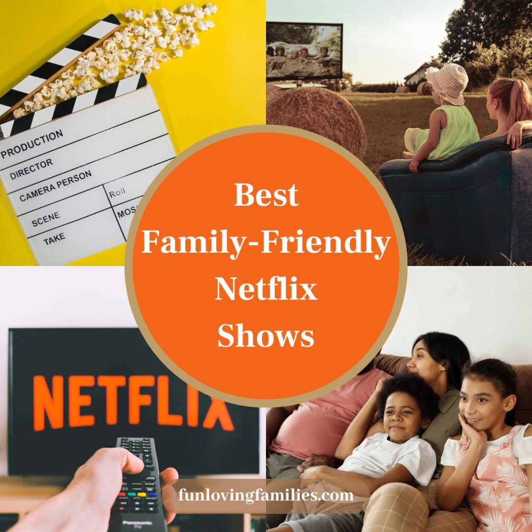 33 Family-Friendly Shows on Netflix Worth Watching - Fun Loving Families